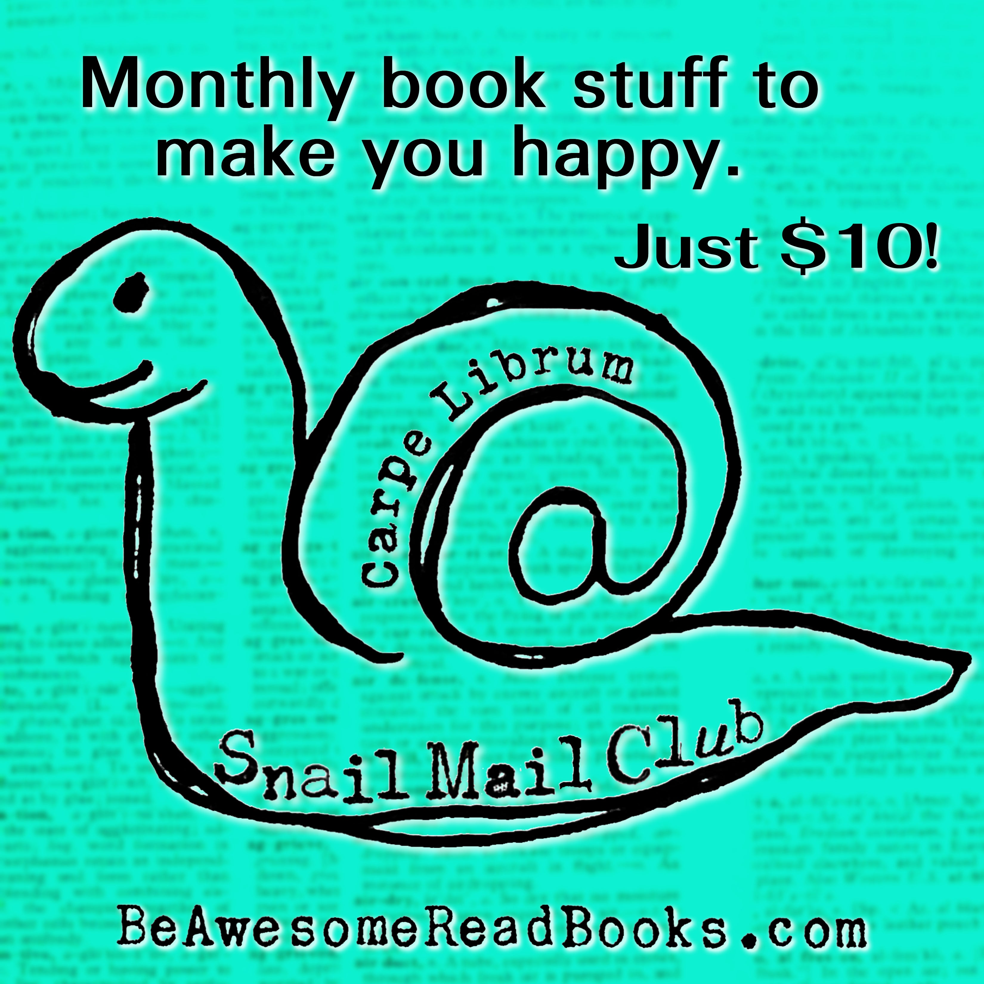 Snail Mail Club – Carpe Librum: Be awesome. Read books.